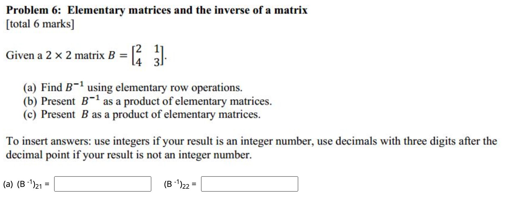 Solved Problem 6: Elementary matrices and the inverse of a | Chegg.com
