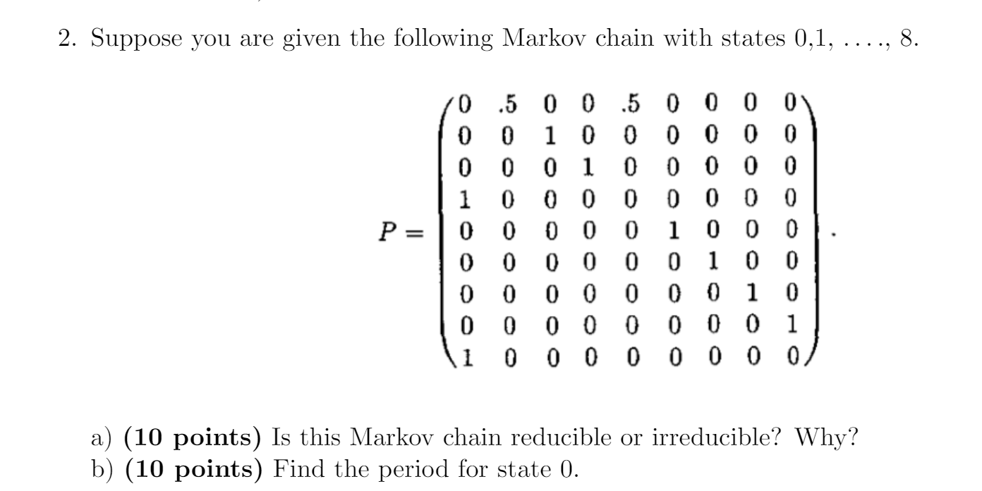 Solved 2. Suppose you are given the following Markov chain | Chegg.com