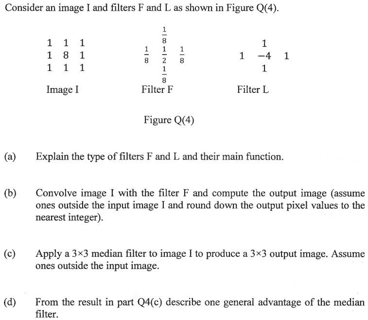 Solved Consider an image I and filters F and L as shown in | Chegg.com