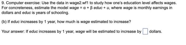 9. Computer exercise: Use the data in wage2.wf1 to | Chegg.com