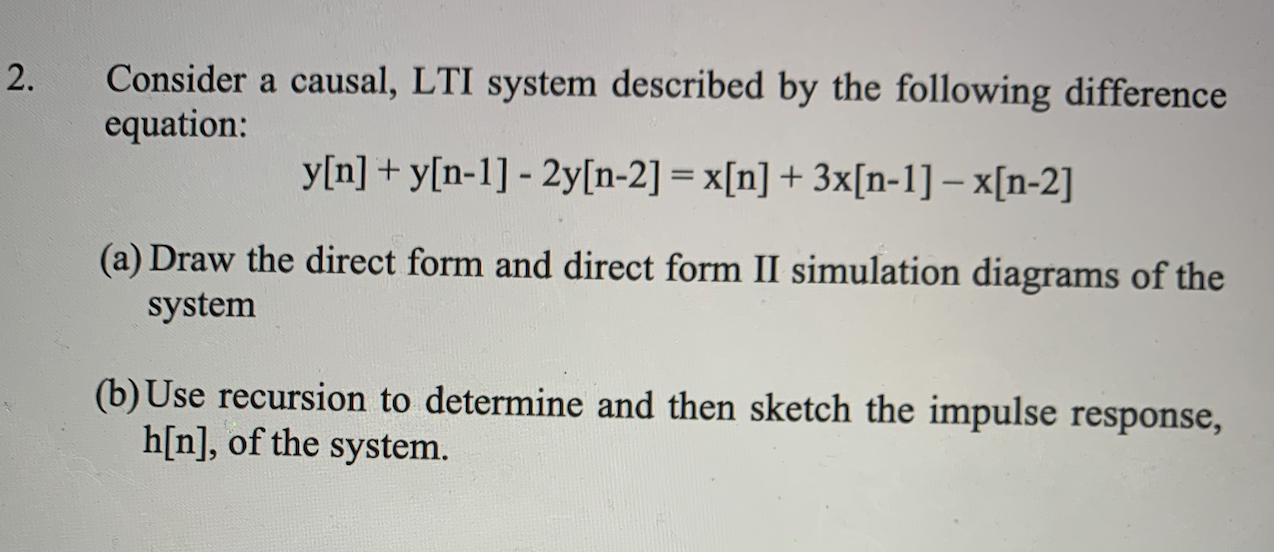Solved 2. Consider a causal, LTI system described by the | Chegg.com