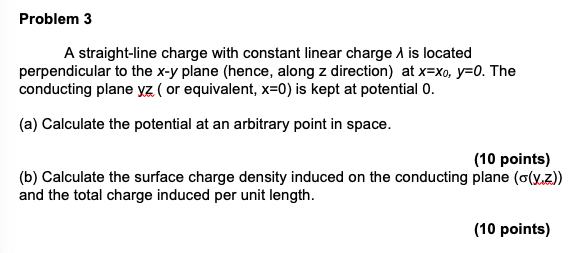 Solved Problem 3 A straight-line charge with constant linear | Chegg.com