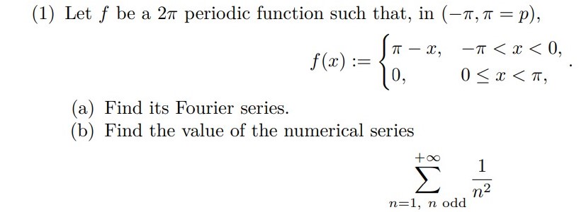 Solved (1) ﻿Let f ﻿be a 2π ﻿periodic function such that, in | Chegg.com