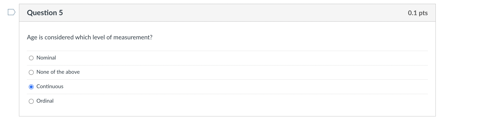 Solved Age is considered which level of measurement? Nominal | Chegg.com