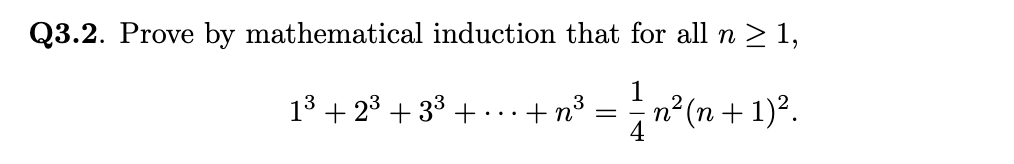 Solved Q3.2. Prove by mathematical induction that for all | Chegg.com