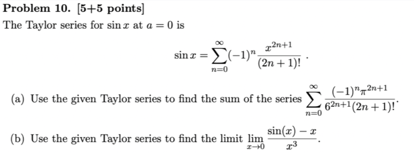 Solved Problem 10. [5+5 points) The Taylor series for sin x | Chegg.com