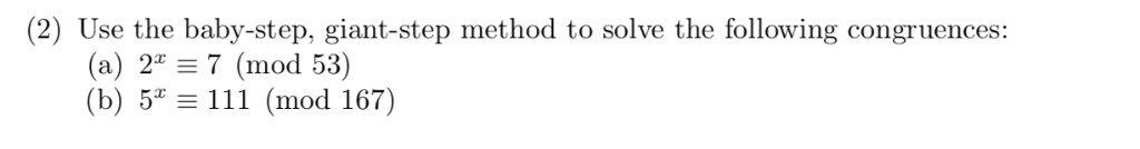 Solved (2) Use the baby-step, giant-step method to solve the | Chegg.com