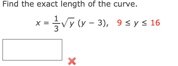 Solved Find the exact length of the curve.x=13y2(y-3),9≤y≤16 | Chegg.com