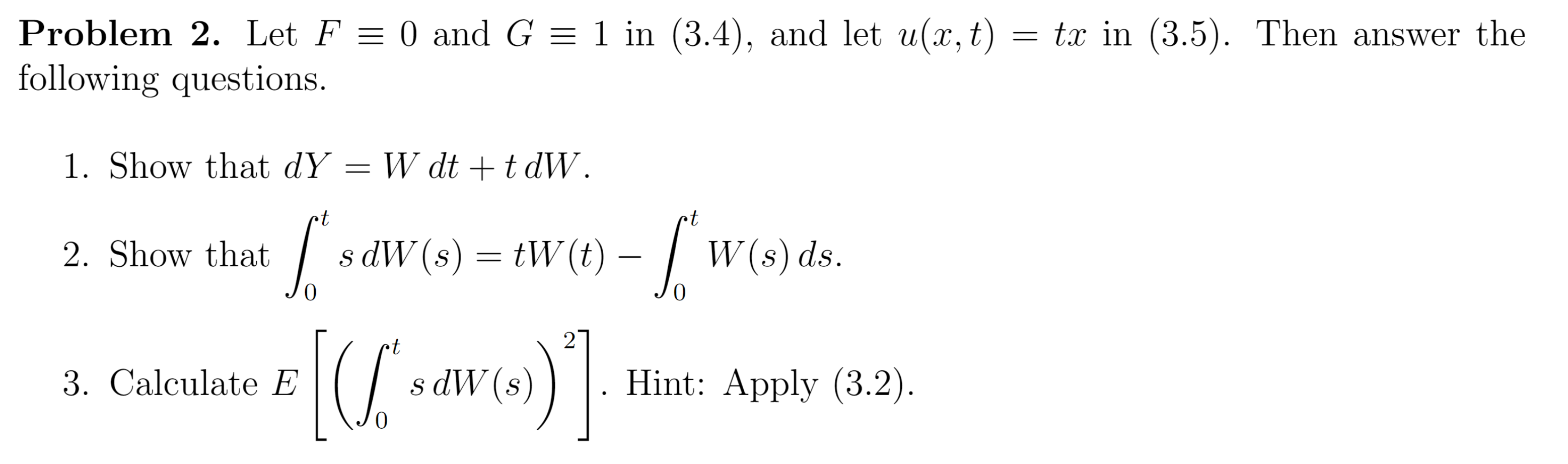 Solved Let W(t) be a Wiener process, and let F(t) and G(t) | Chegg.com