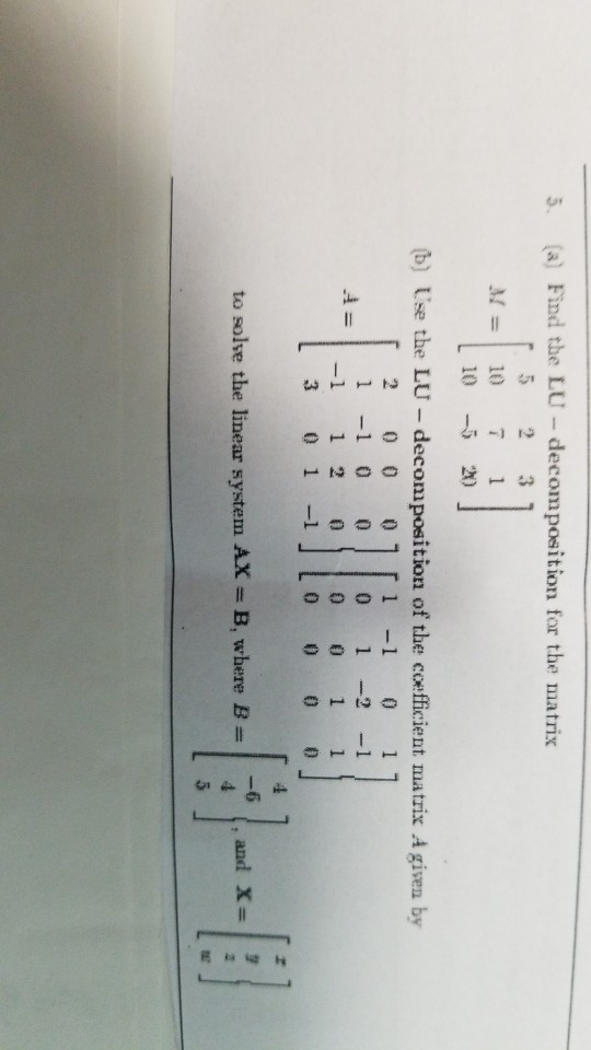 Solved 5. (a) Find the LU - decomposition for the matrix N = | Chegg.com