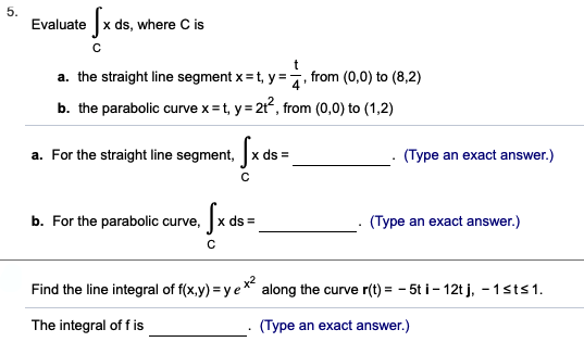 Solved 5. Evaluate x ds, where C is a. the straight line | Chegg.com