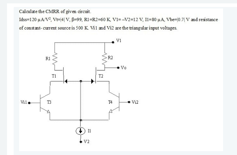 Solved Calculate the CMRR of given circuit. Idss | Chegg.com