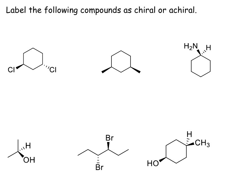 Solved Label the following compounds as chiral or achiral. | Chegg.com