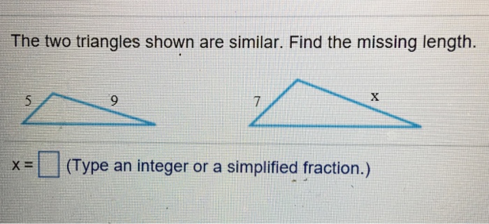 Solved The two triangles shown are similar. Find the missing | Chegg.com