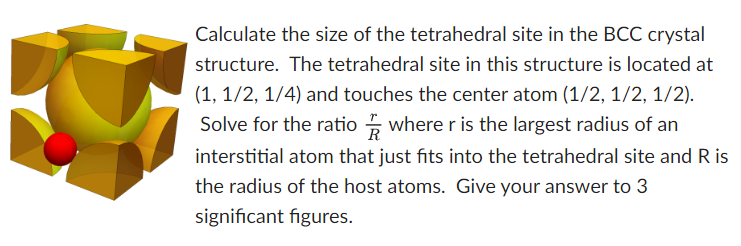 Solved Calculate the size of the tetrahedral site in the BCC | Chegg.com