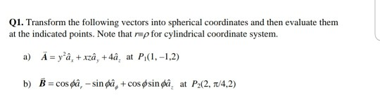 Solved Q1. Transform the following vectors into spherical | Chegg.com