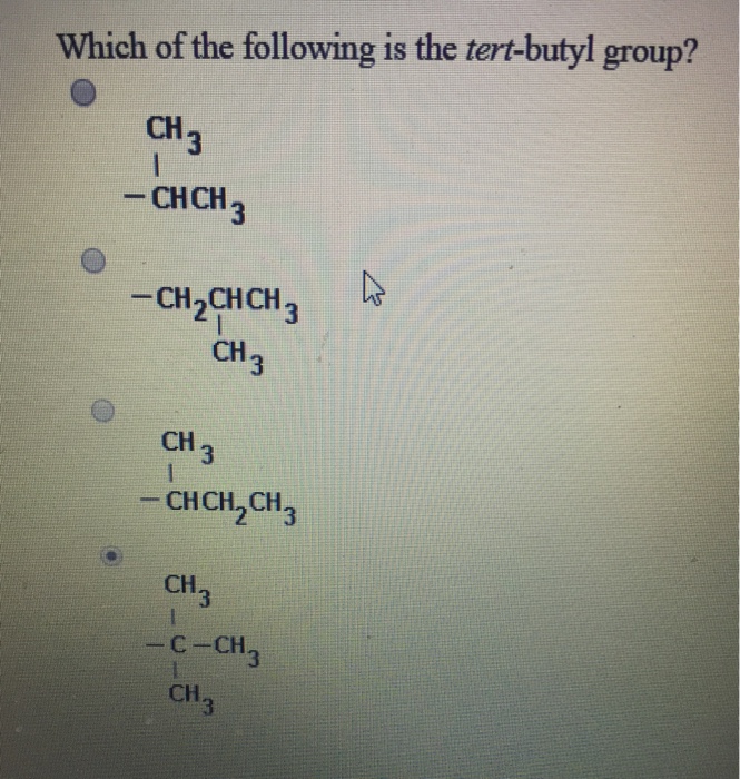 Solved Which of the following is the tert-butyl group? CH | Chegg.com