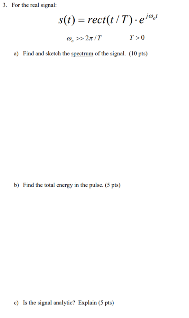 Solved 3. For the real signal Jaot ()rect(t/T)-elo 0 Find | Chegg.com