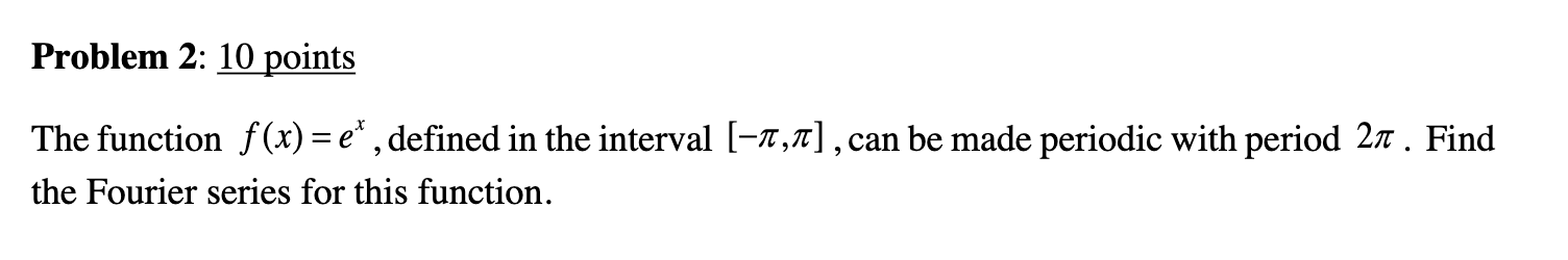 Solved Problem 2: 10 points The function f(x)=ex, defined in | Chegg.com