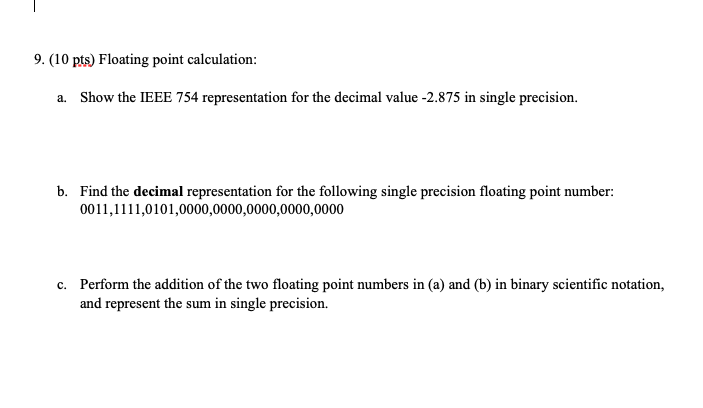 Solved 9. (10 pts) Floating point calculation: a. Show the | Chegg.com