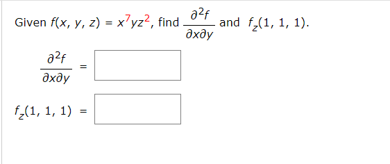 Solved Given f(x,y,z)=x7yz2, find ∂x∂y∂2f and fz(1,1,1) | Chegg.com