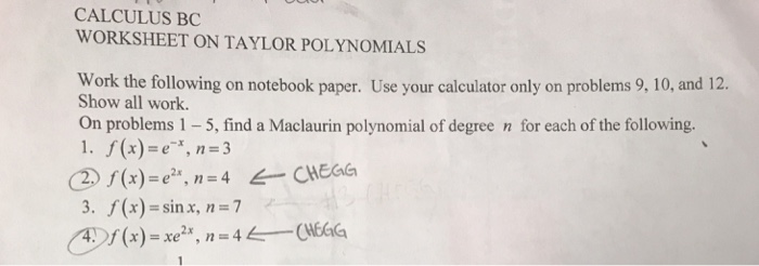 Solved CALCULUS BC WORKSHEET ON TAYLOR POLYNOMIALS Work the | Chegg.com