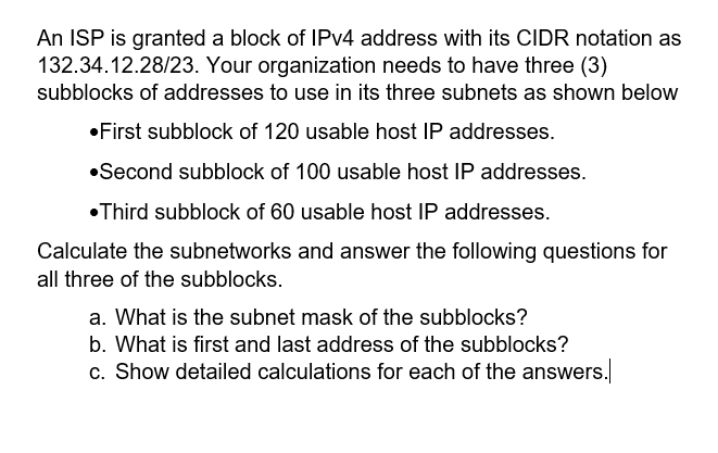 Solved An ISP is granted a block of IPv4 address with its | Chegg.com