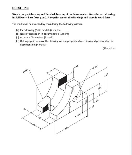 QUESTION 3 Sketch the part drawing and detailed | Chegg.com