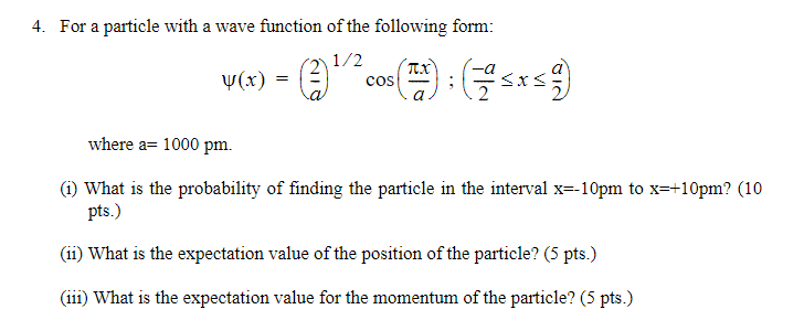 Solved 4. For a particle with a wave function of the | Chegg.com