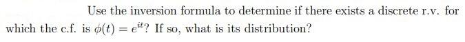 Solved Use the inversion formula to determine if there | Chegg.com
