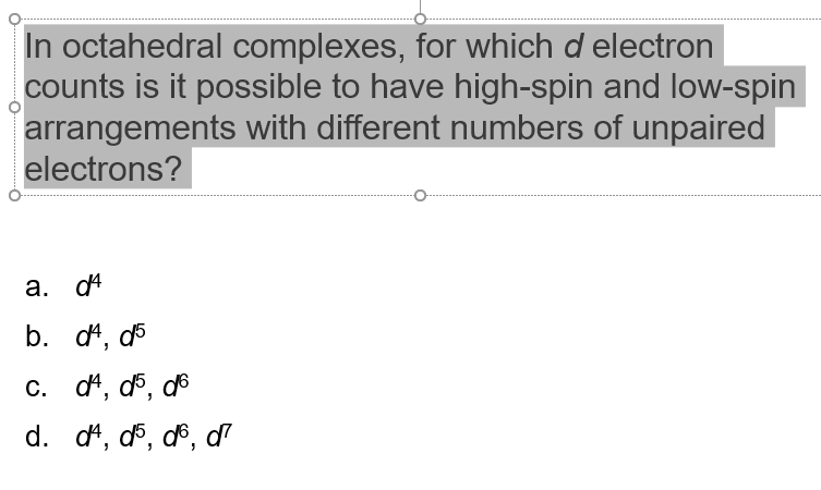Solved In octahedral complexes, for which d electron counts | Chegg.com