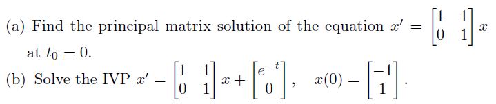Solved (a) Find the principal matrix solution of the | Chegg.com