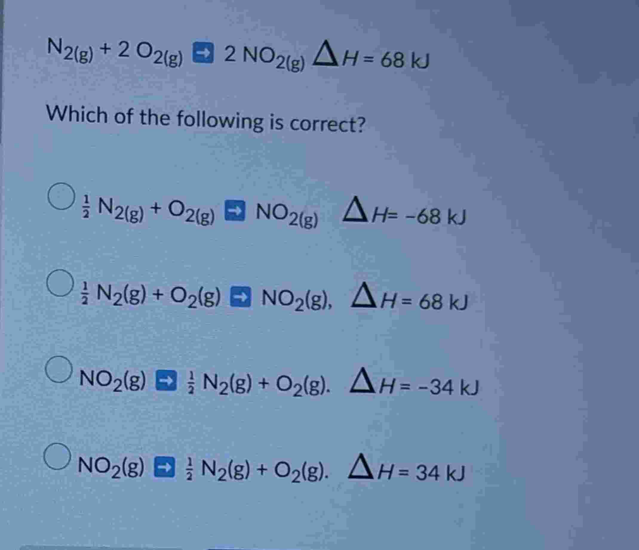 Solved N2(g)+2O2(g)→2NO2(g)ΔH=68kJWhich of ﻿the following is | Chegg.com