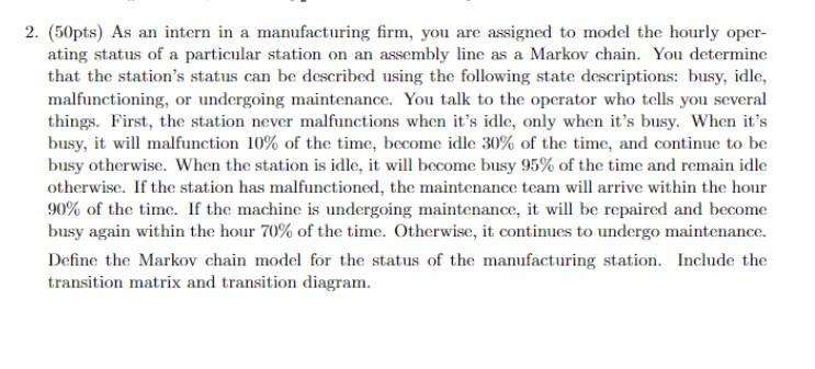Solved 2. (50pts) As an intern in a manufacturing firm, you | Chegg.com