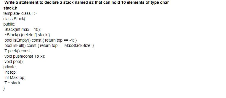 Solved Write a statement to declare a stack named s2 that | Chegg.com