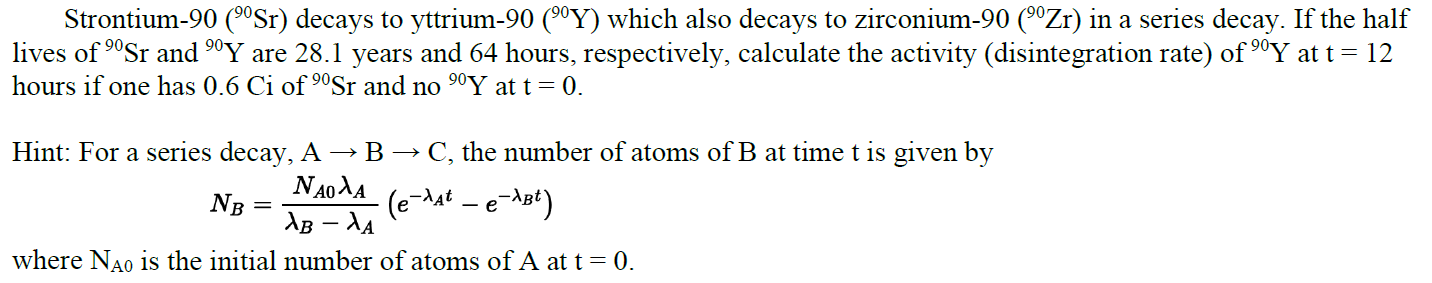 Solved Strontium-90 (9°Sr) decays to yttrium-90 (90Y) which | Chegg.com