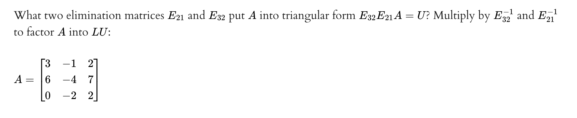 Solved = What two elimination matrices E21 and E32 put A | Chegg.com