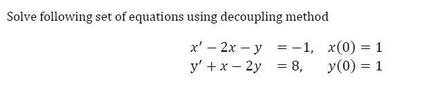 Solved Solve following set of equations using decoupling | Chegg.com