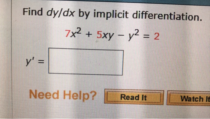 Solved Find dy/dx by implicit differentiation. 7x^2 + 5xy - | Chegg.com