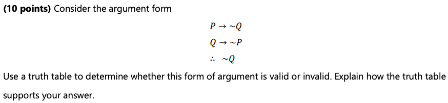 Solved (10 points) Consider the argument form P + ~ Q —-P | Chegg.com