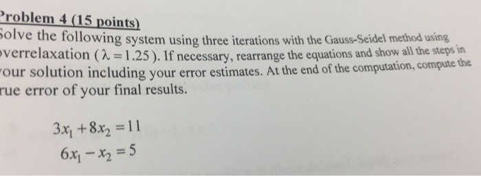 Solved Solve the following system using three iterations | Chegg.com