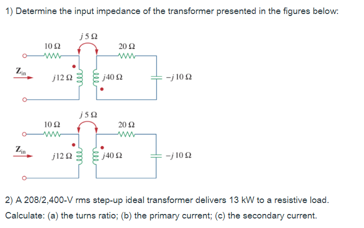 Solved 1) Determine the input impedance of the transformer | Chegg.com