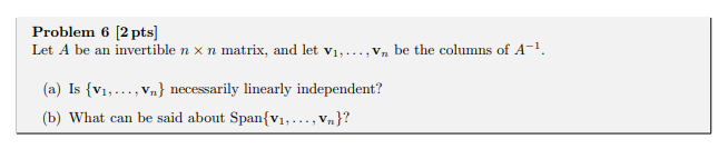 Solved Problem 6 [2 pts] Let A be an invertible n×n matrix, | Chegg.com