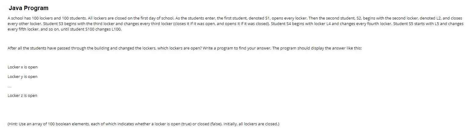 Solved Java Program A school has 100 lockers and 100 | Chegg.com