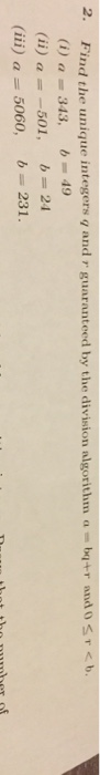 Solved Find the unique integers q and r guaranteed by the | Chegg.com