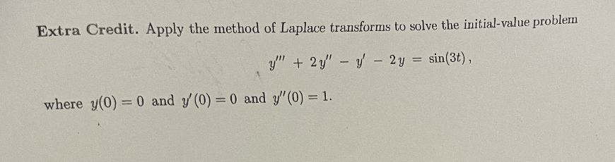 Extra Credit. Apply the method of Laplace transforms | Chegg.com