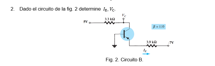 Solved Given the circuit of fig. 2 determine IE, VC. Please | Chegg.com