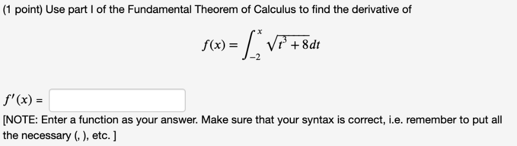 Solved (1 point) Use part I of the Fundamental Theorem of | Chegg.com