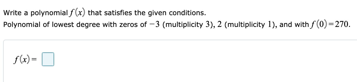 Solved Write a polynomial f(x) that satisfies the given | Chegg.com