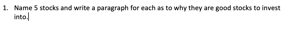 Solved 1. Name 5 stocks and write a paragraph for each as to | Chegg.com